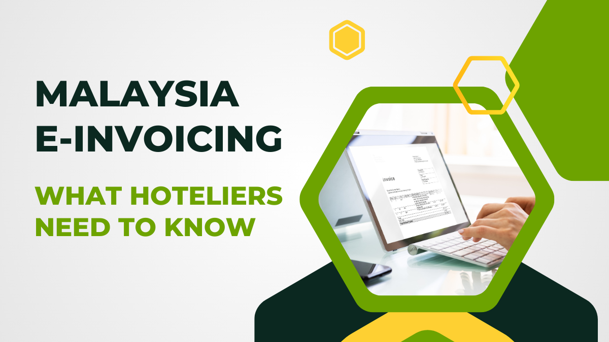 Malaysia E-Invoicing: What Hoteliers Need to Know